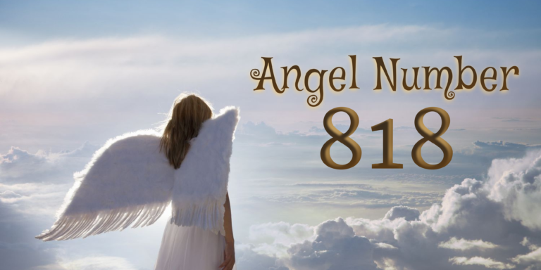 Angel Number 818 Meaning : Secrets of Divine Guidance